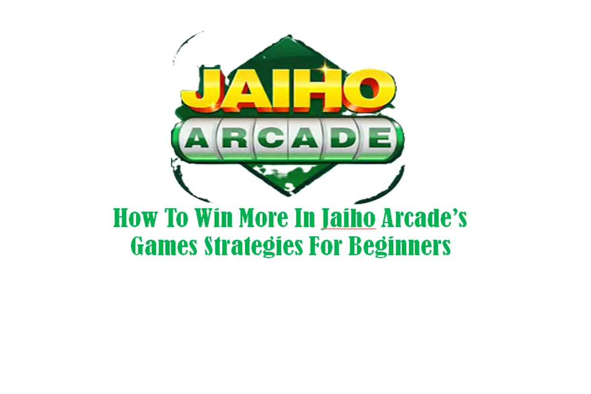 How To Win More In Jaiho Arcade’s Games Strategies For Beginners